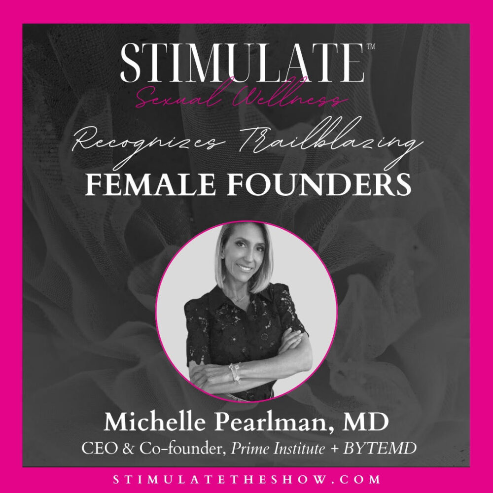 Trailblazing Female Founders: A Q+A With Dr. Michelle Pearlman – STIMULATE